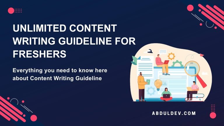 Unlimited Content Writing Guideline for Freshers - Abduldev